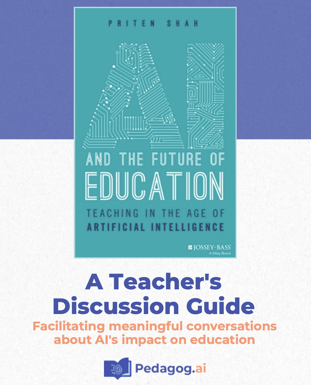 Navigating the Future of Education: A Discussion Guide for “AI and the ...